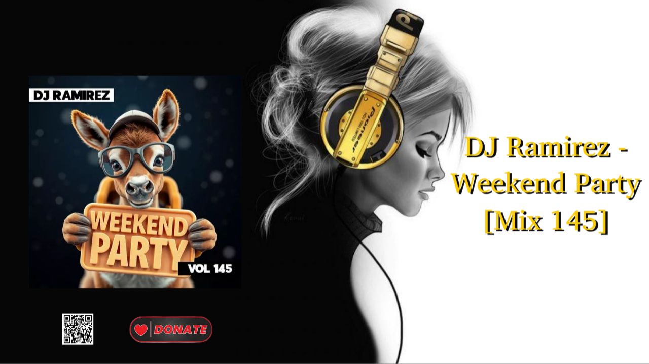 DJ Ramirez - Weekend Party [Mix 145]