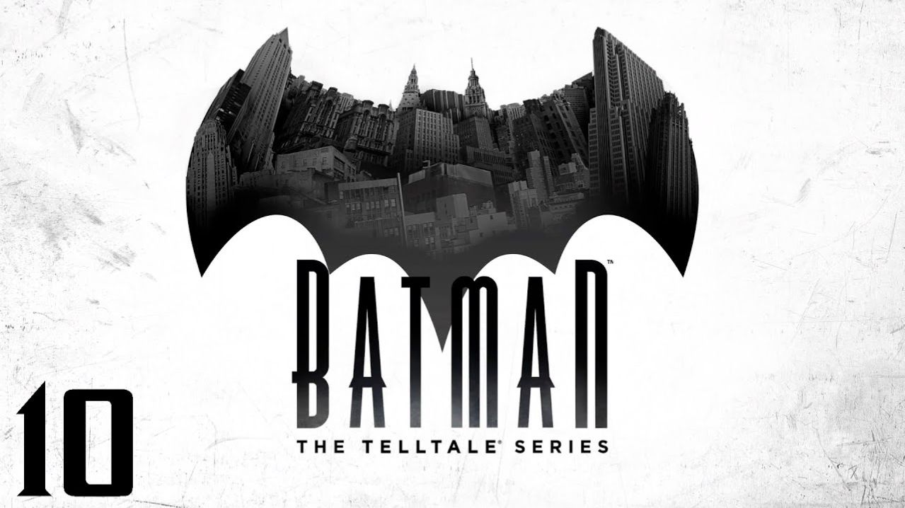 Batman - Эпизод 5.2 - Город света (Финал)