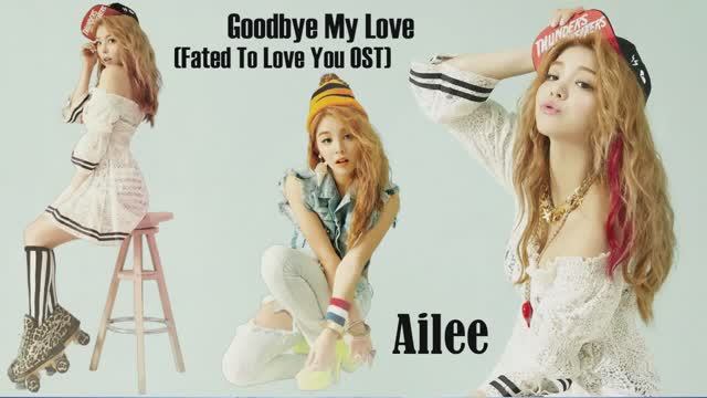 Ailee_Goodbye_My_Love_Ost_Fated_to_Love_YouОбречён_любить_тебя_Easy