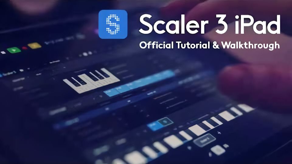 Scaler 3 iPad: Launch Tutorial