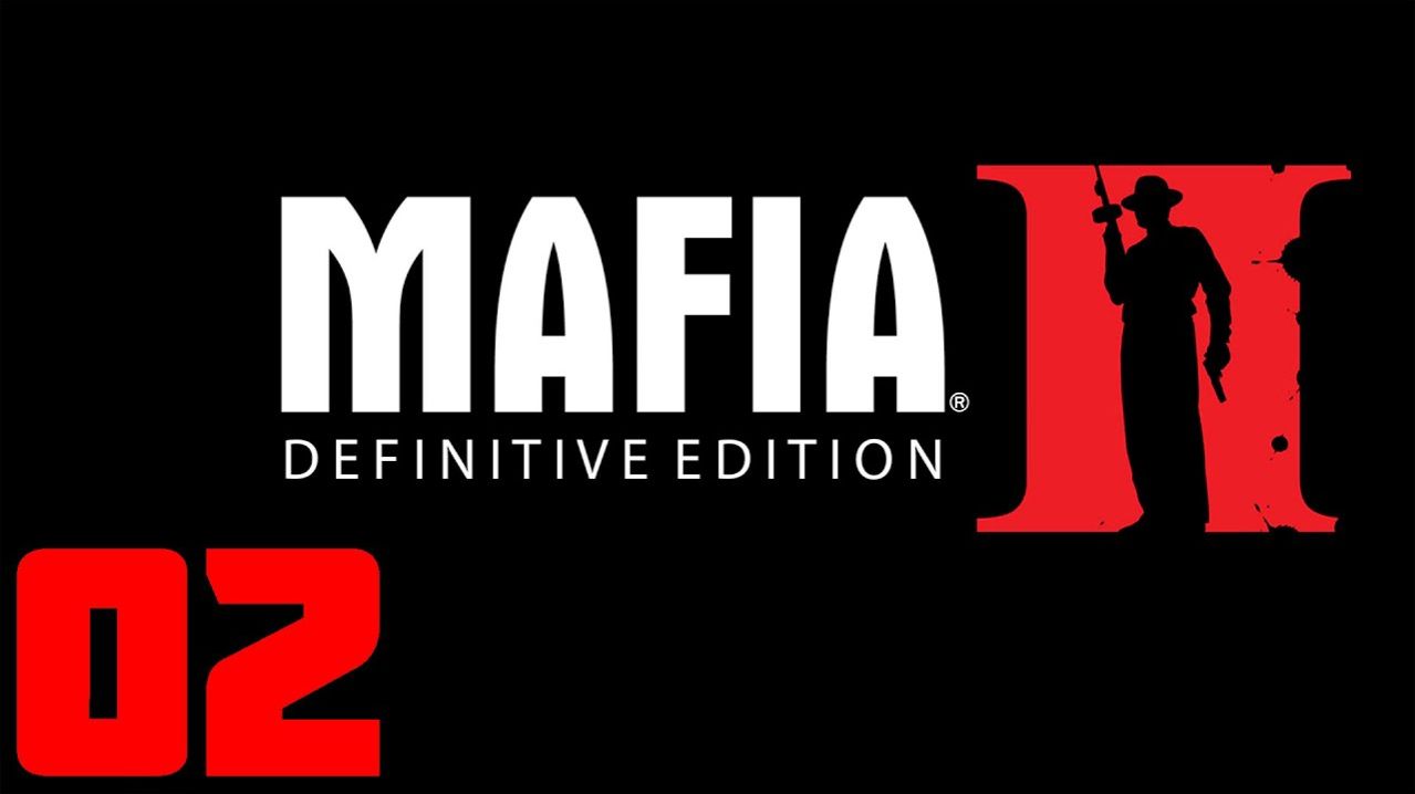 Mafia II Definitive Edition - Часть 02 - Дом, милый дом