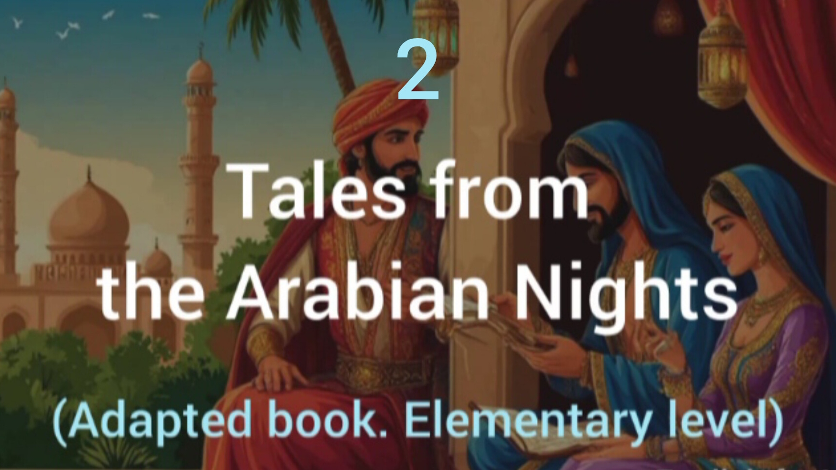 Chapter 2. Tales from the Arabian Nights. Adapted book. Elementary level. A2.