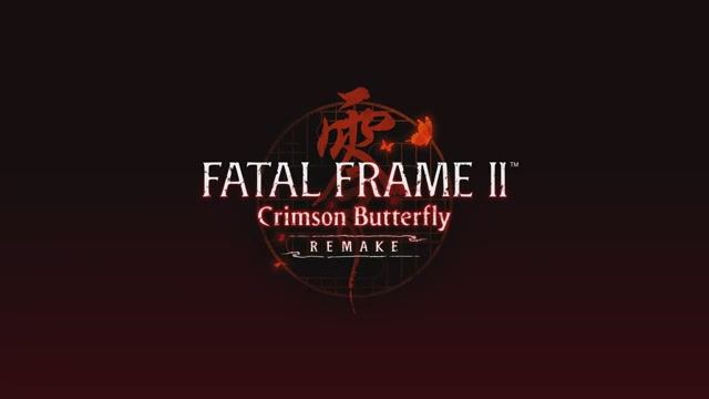 FATAL FRAME 2: Crimson Butterfly REMAKE - трейлер