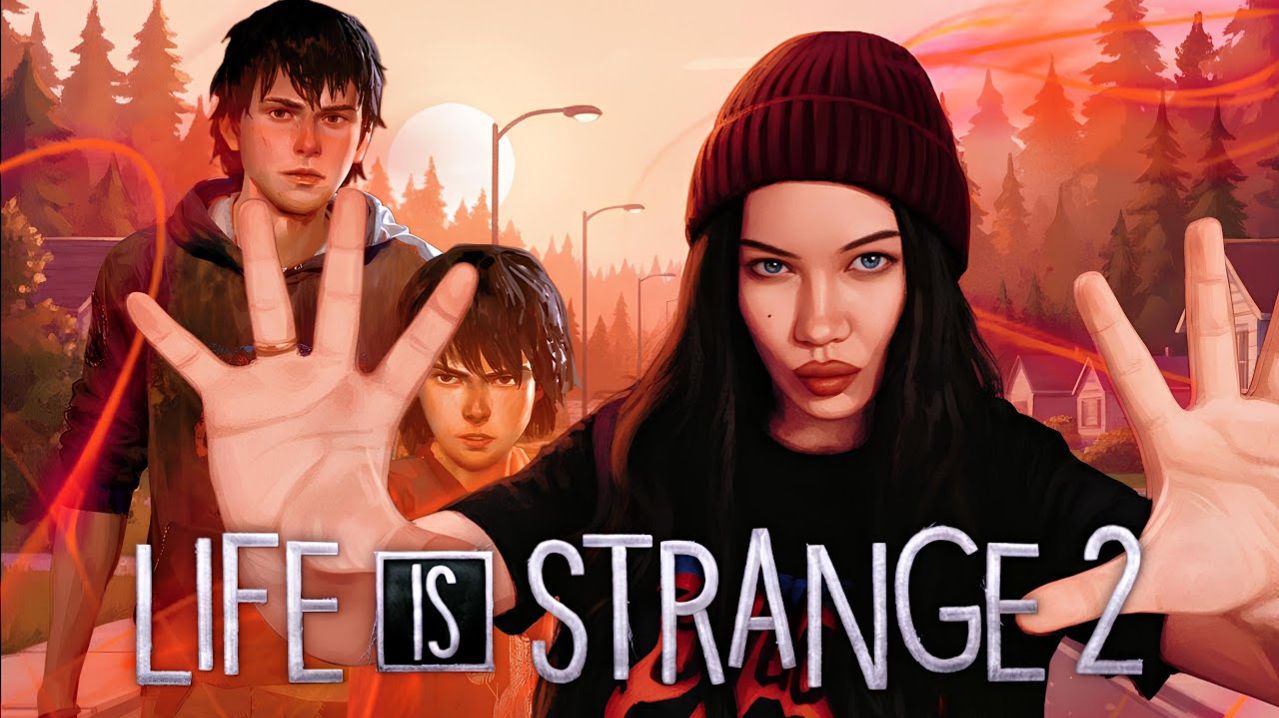 LIFE IS STRANGE 2: БРАТ ЗА БРАТА - В МЕКСИКУ БЕЗ БЛАТА