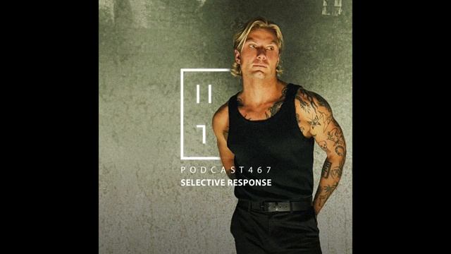 Selective Response HATE Podcast 467
