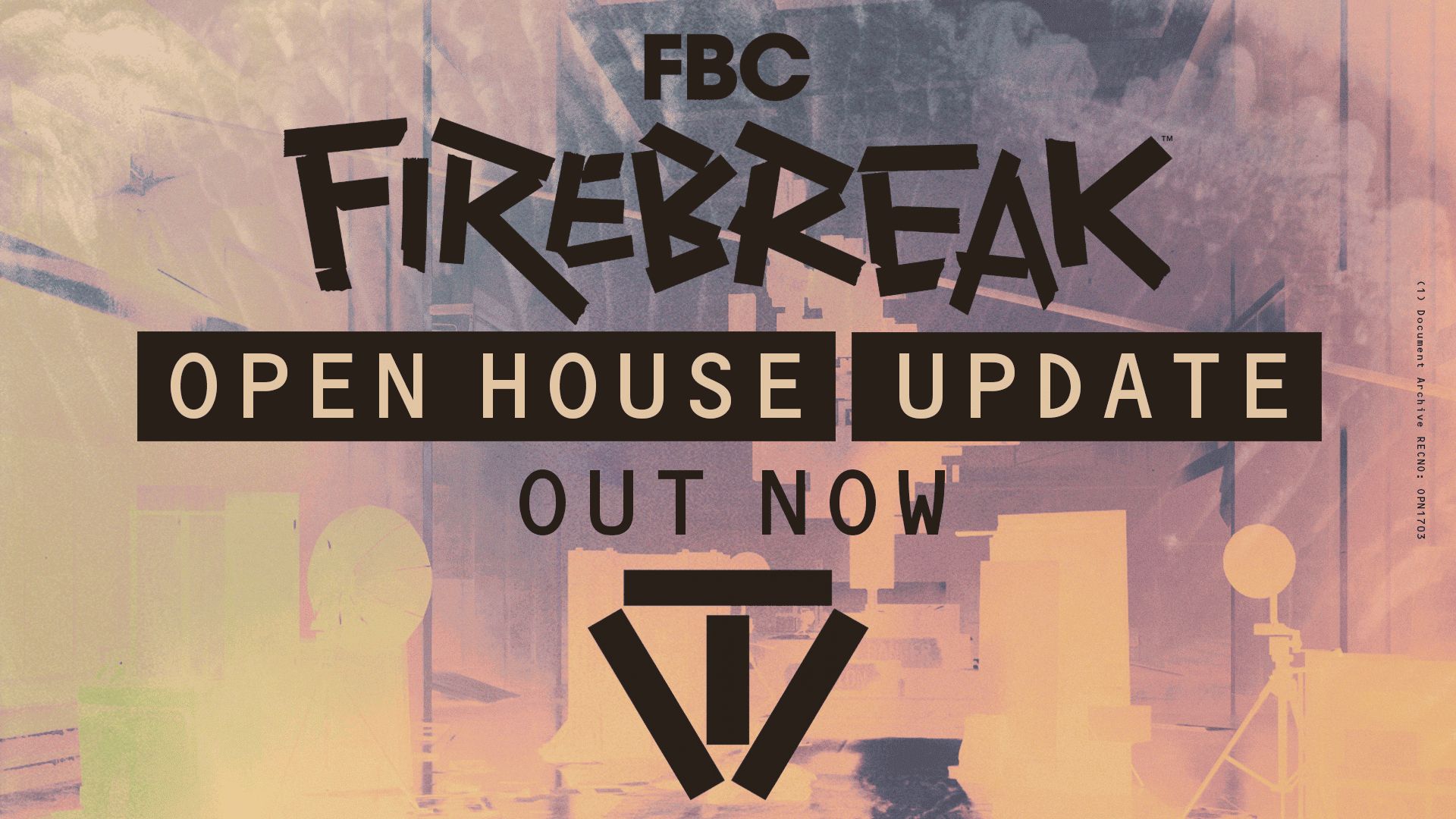 Open House🔻Крупное обновление FBC Firebreak [ 2 ]