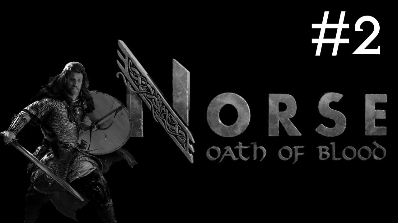 НОРВЕГИ: Клятва Крови | NORSE: Oath of Blood | часть 2
