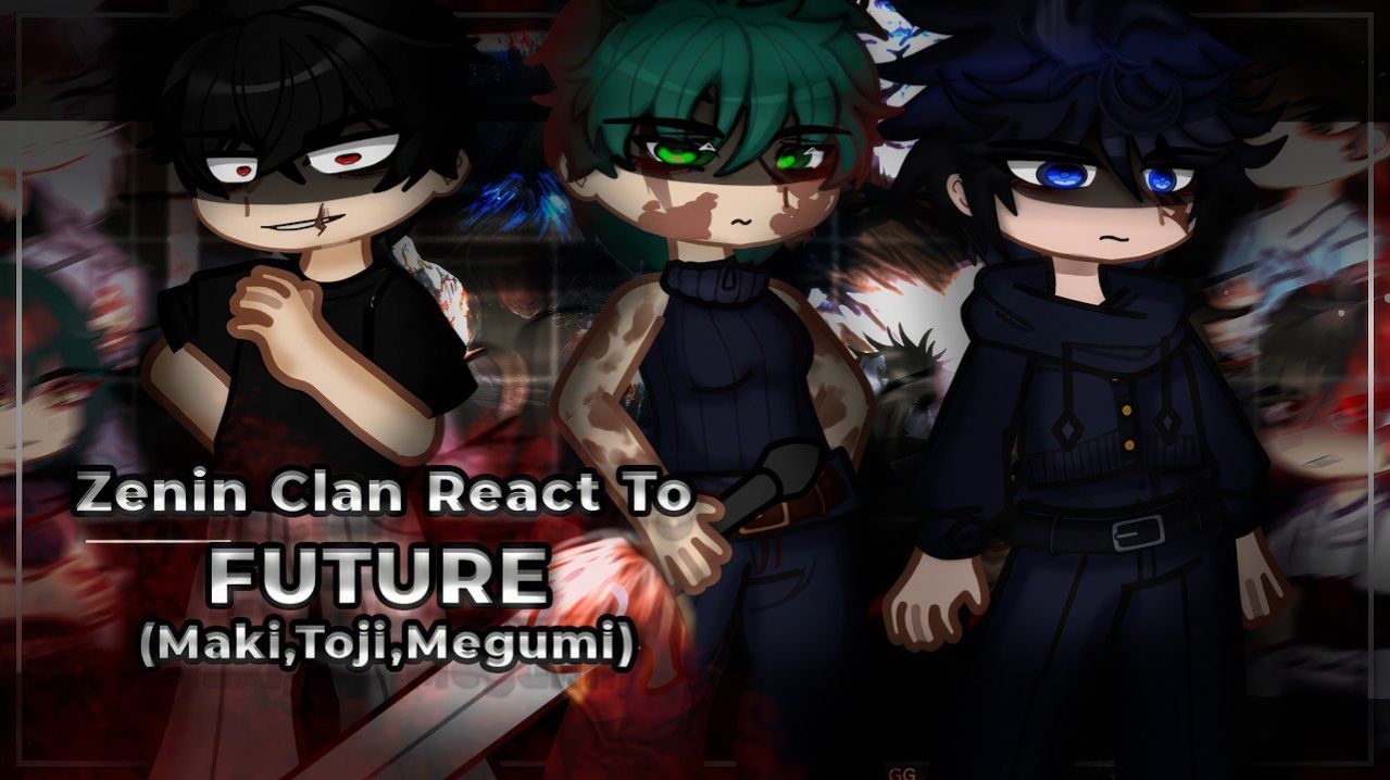 Реакция на Тодзи, Мегуми и Маки / Клан Дзенин / Гача реакция / Jujutsu Kaisen