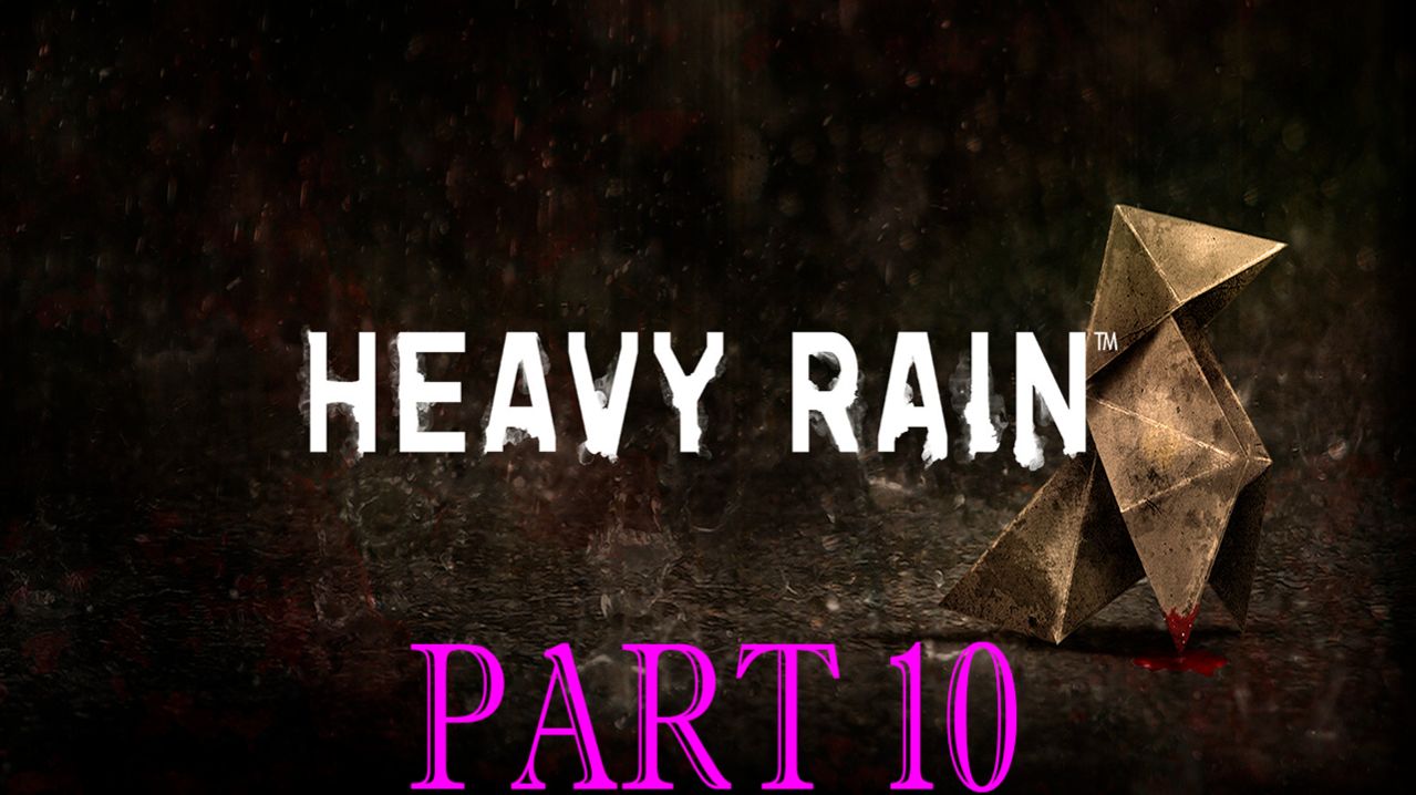 Прохождение игры - Heavy Rain (без комментариев)