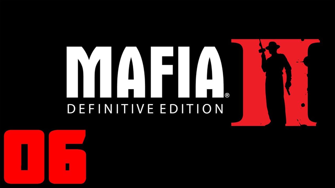 Mafia II Definitive Edition - Часть 06 - Хорошо проведенное время