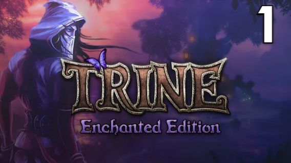 Trine Enchanted Edition 1 Серия Волшебный мир Приключений ждет нас Полное прохождение