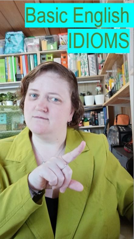Basic English IDIOMS # 60-70