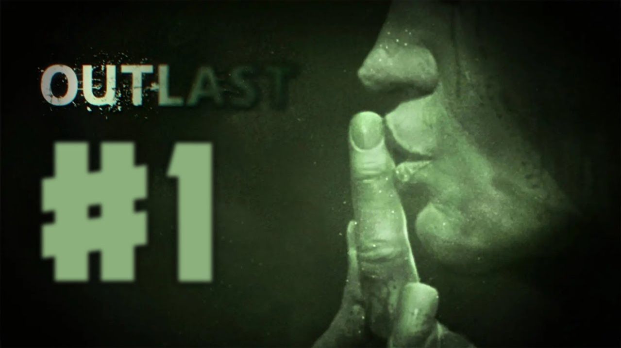 Outlast: часть 1 — Добро пожаловать в ад!