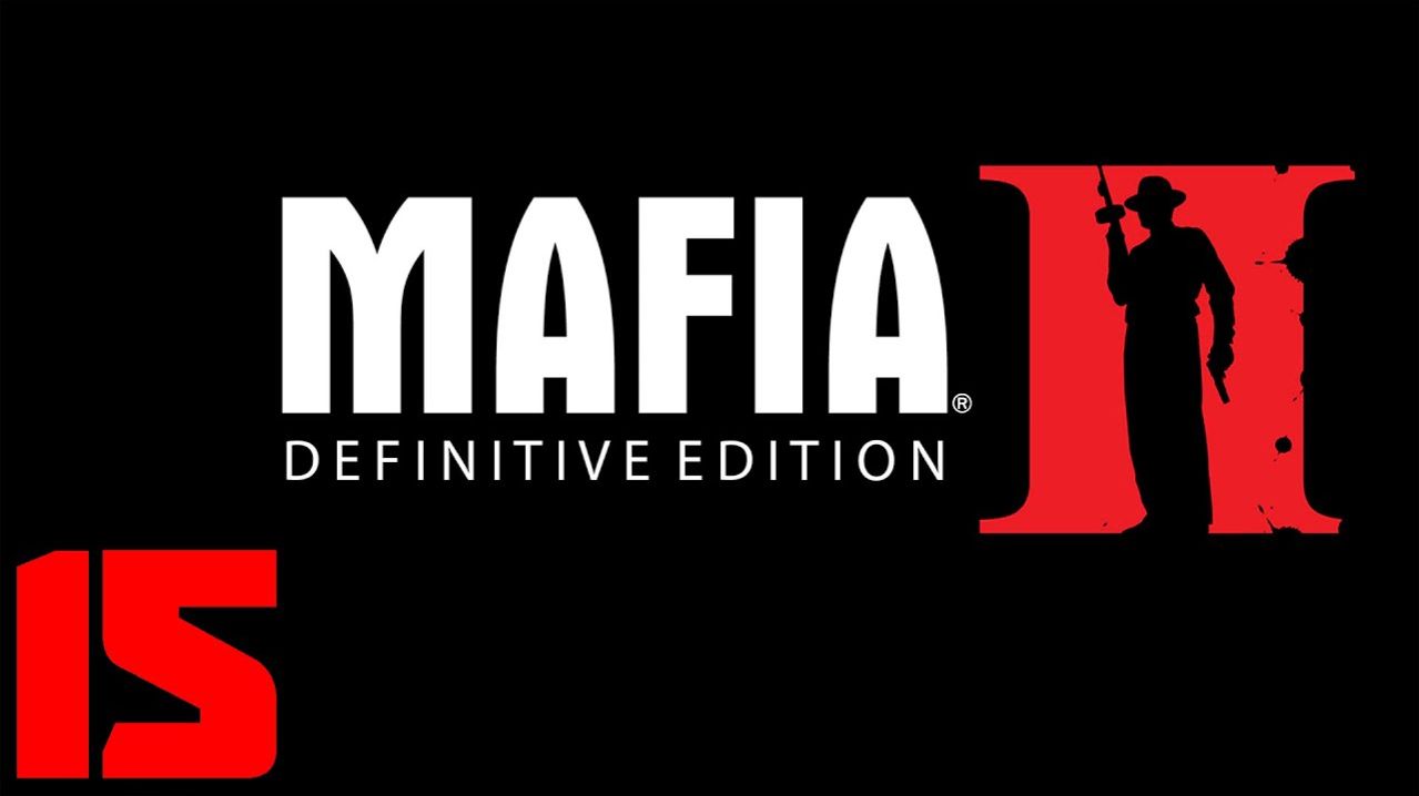 Mafia II Definitive Edition - Часть 15 - Через тернии к звездам [Финал]