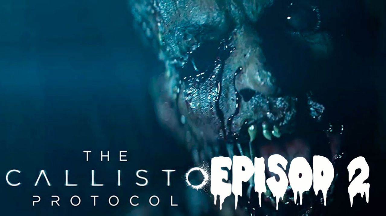 Прохождение игры - The Callisto Protocol (без комментариев)