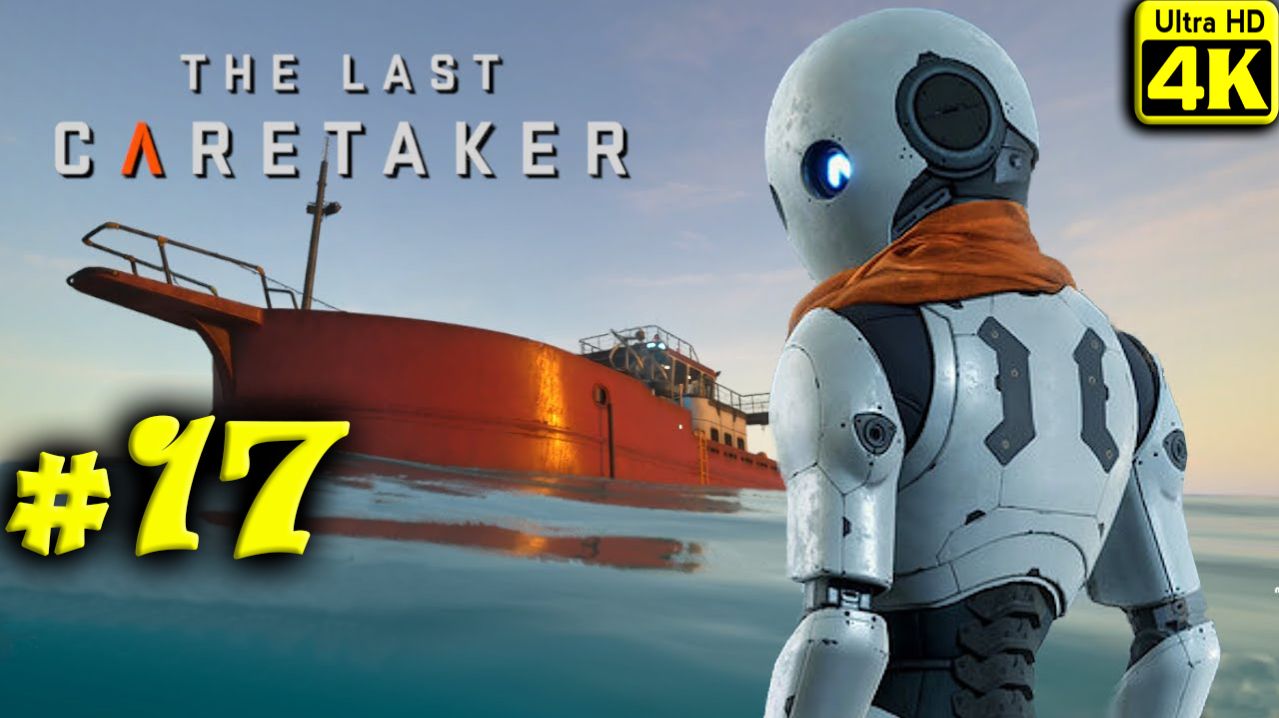 The Last Caretaker [4K] ➤ Прохождение ➤ Часть 17