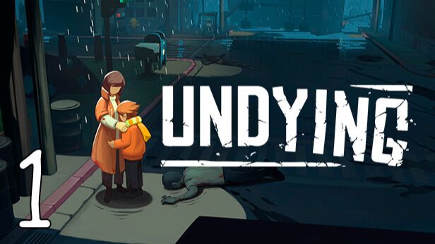 Прохождение UNDYING #1 Учим сына выживать в аду