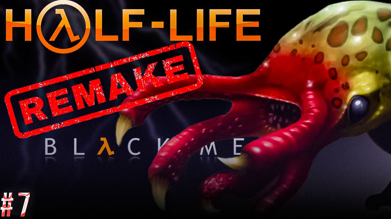 #7 HALF LIFE 1 REMAKE BLACK MESA