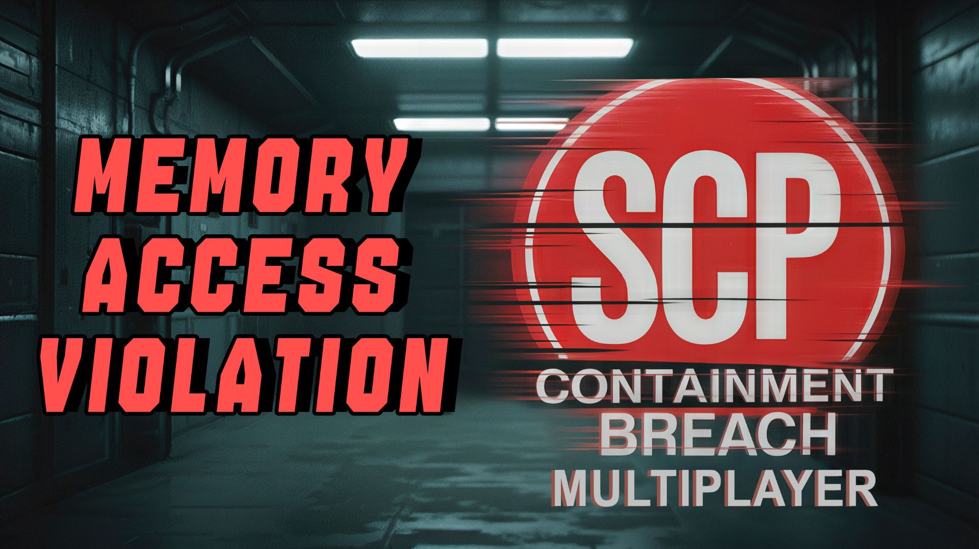 Как ИСПРАВИТЬ ОШИБКУ Error! - Memory access violation при запуске SCP:Containment Breach Multiplayer