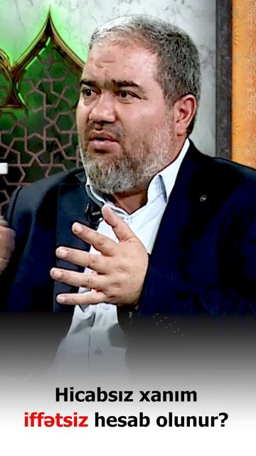 Hicabsız xanım iffətsiz hesab olunur? İlahiyyatçı Hacı Əli Vəlizadə.