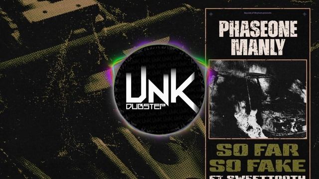 PhaseOne & Manly - SO FAR SO FAKE (ft. SweetTooth).