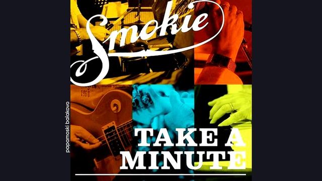 Smokie - Until The Grass Grows Over Me, 2010 Take A Minute (papamoski balakovo)