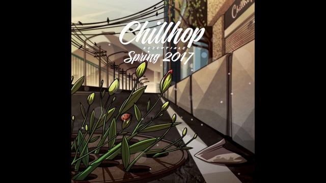Chillhop Essentials - Spring 2017