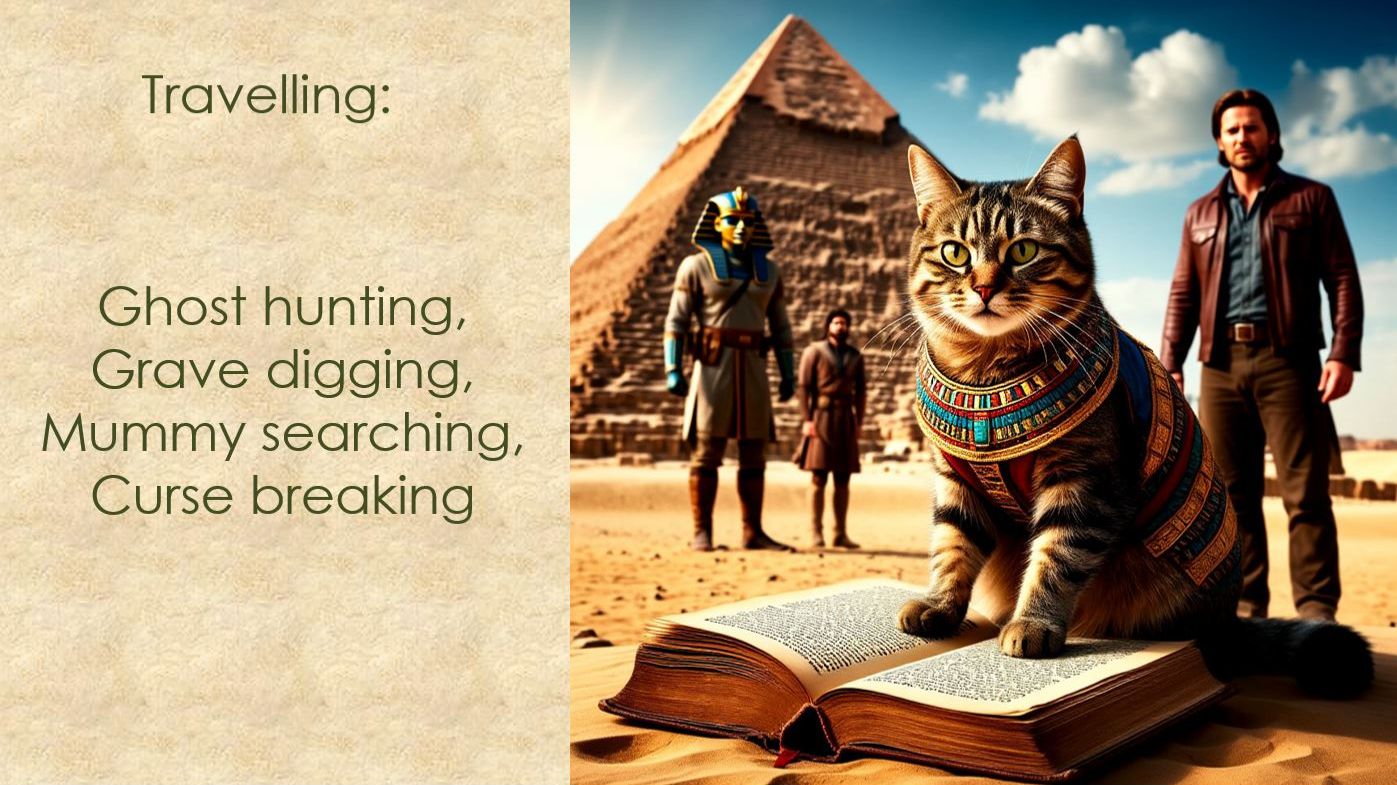 Story # 290 : Travelling : Ghost hunting,Grave digging, Mummy searching,Curse breaking