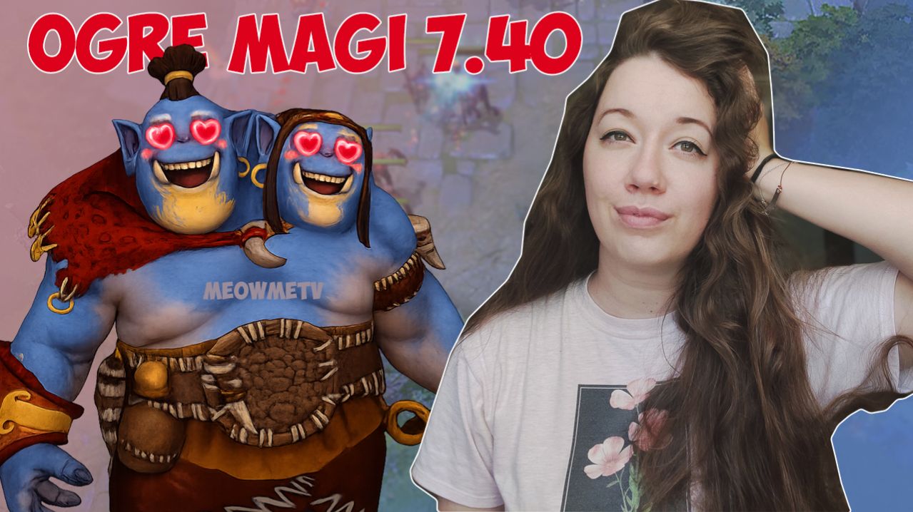 ПОПАЛА В КОМАНДУ СЛАДКИХ БУЛОЧЕК Ogre Magi 7.40 ► Dota 2