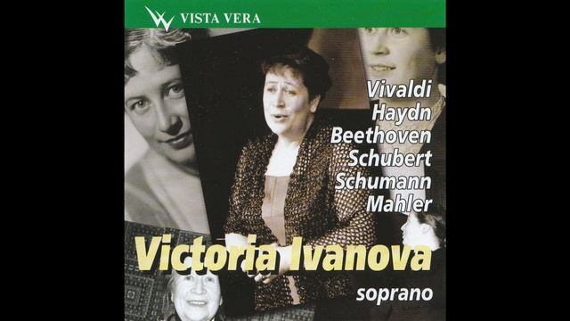 Виктория Иванова.- сопрано   Вивальди, Гайдн, Бетховен, Малер, Шуберт, Шуман