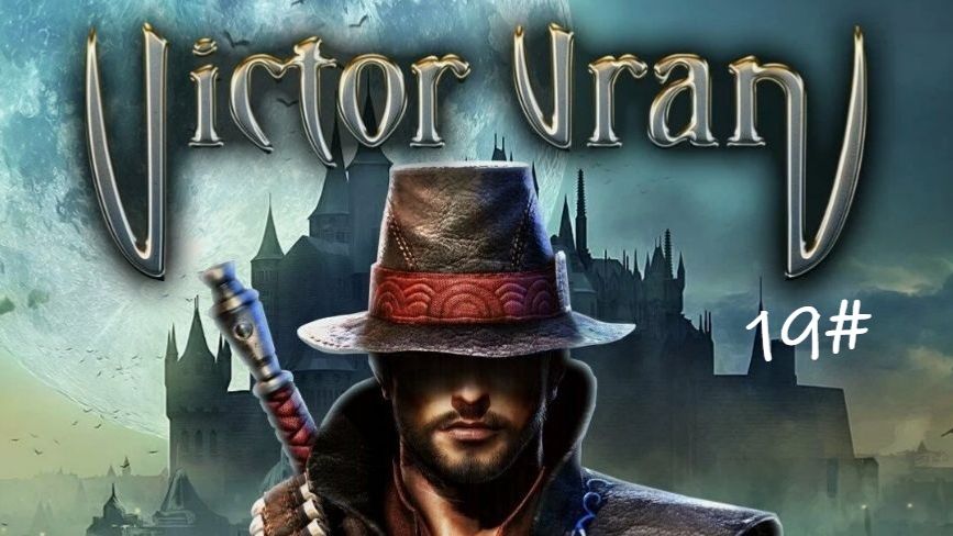 Victor Vran - Overkill Edition 19# | Загоравия | Торговый квартал | 5 Звёзд | Секреты 5/5