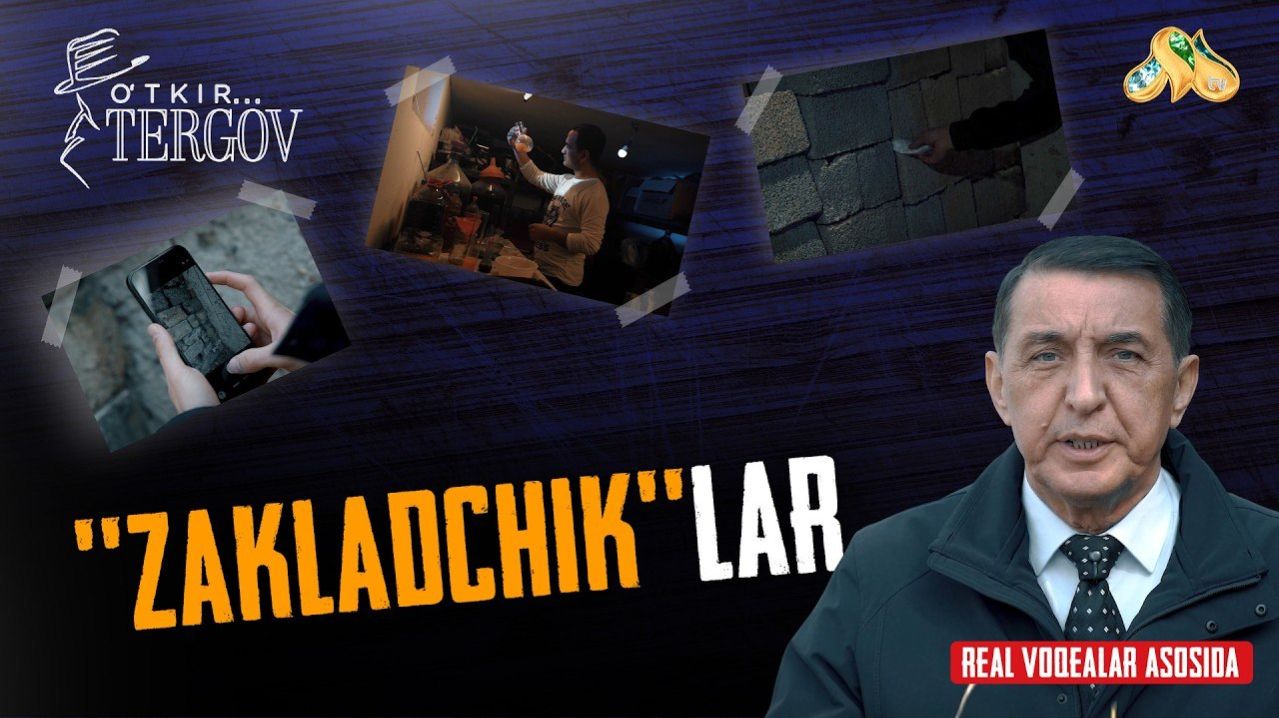 “Zakladchik”lar... O'tkir tergov