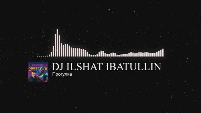 DJ Ilshat Ibatullin - Прогулка
