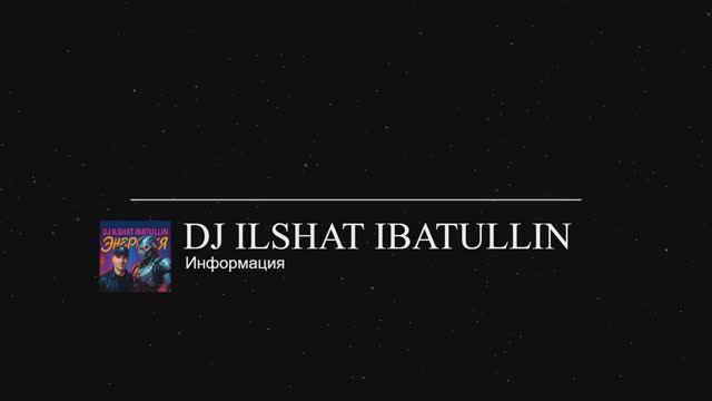 DJ Ilshat Ibatullin - Информация