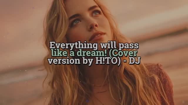 Everything will pass like a dream (Cover version by H!TO) - DJ Vik