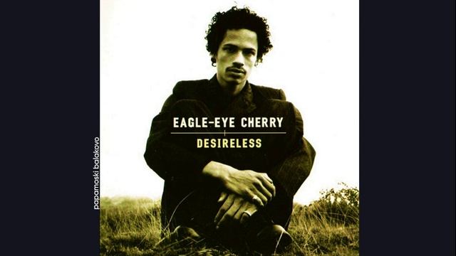 Eagle-Eye Cherry - Comatose (In The Arms Of Slumber), 1997 Desireless (papamoski balakovo)