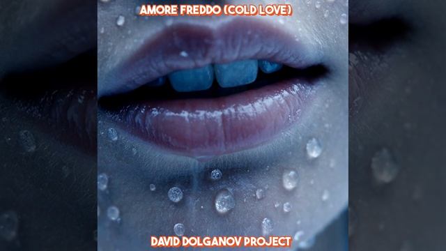 Amore Freddo (Cold Love) David Dolganov project