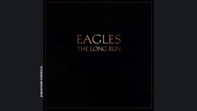 Eagles, The - The Long Run, 1979 The Long Run (papamoski balakovo)