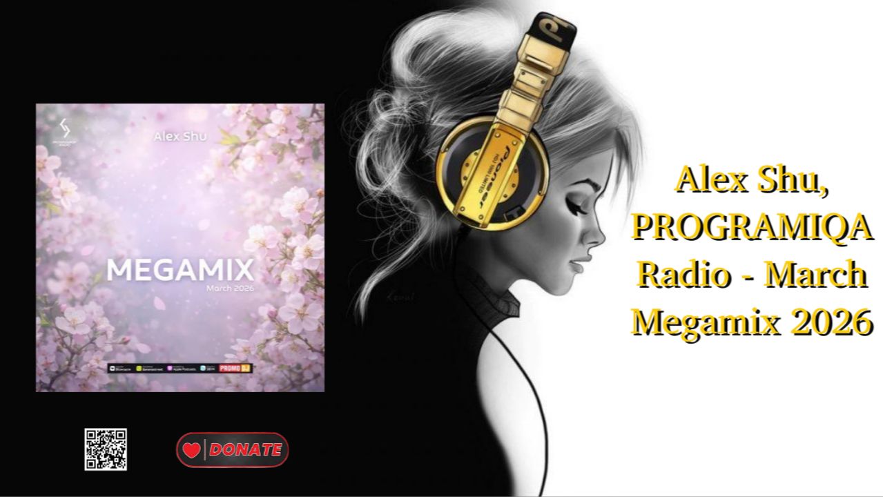 Alex Shu, PROGRAMIQA Radio - March Megamix 2026