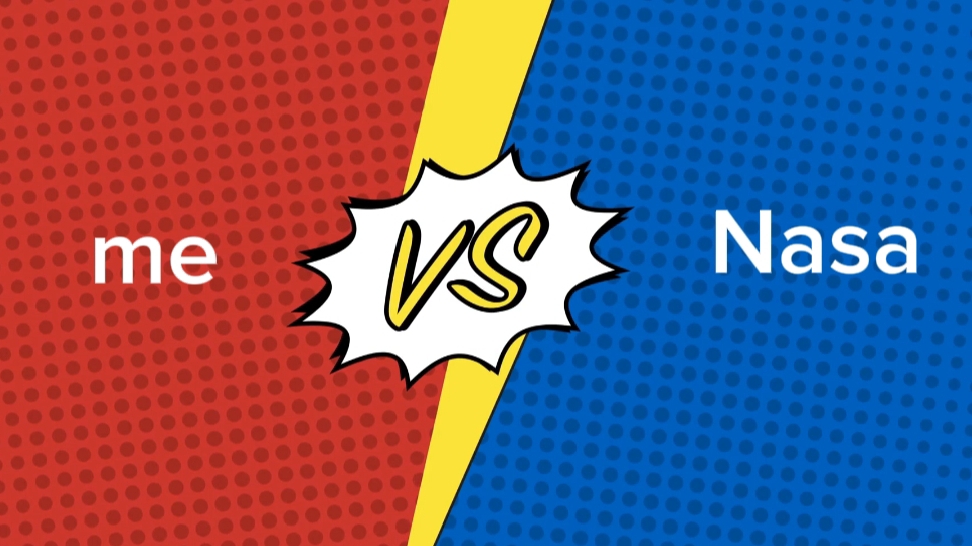 Nasa Vs me