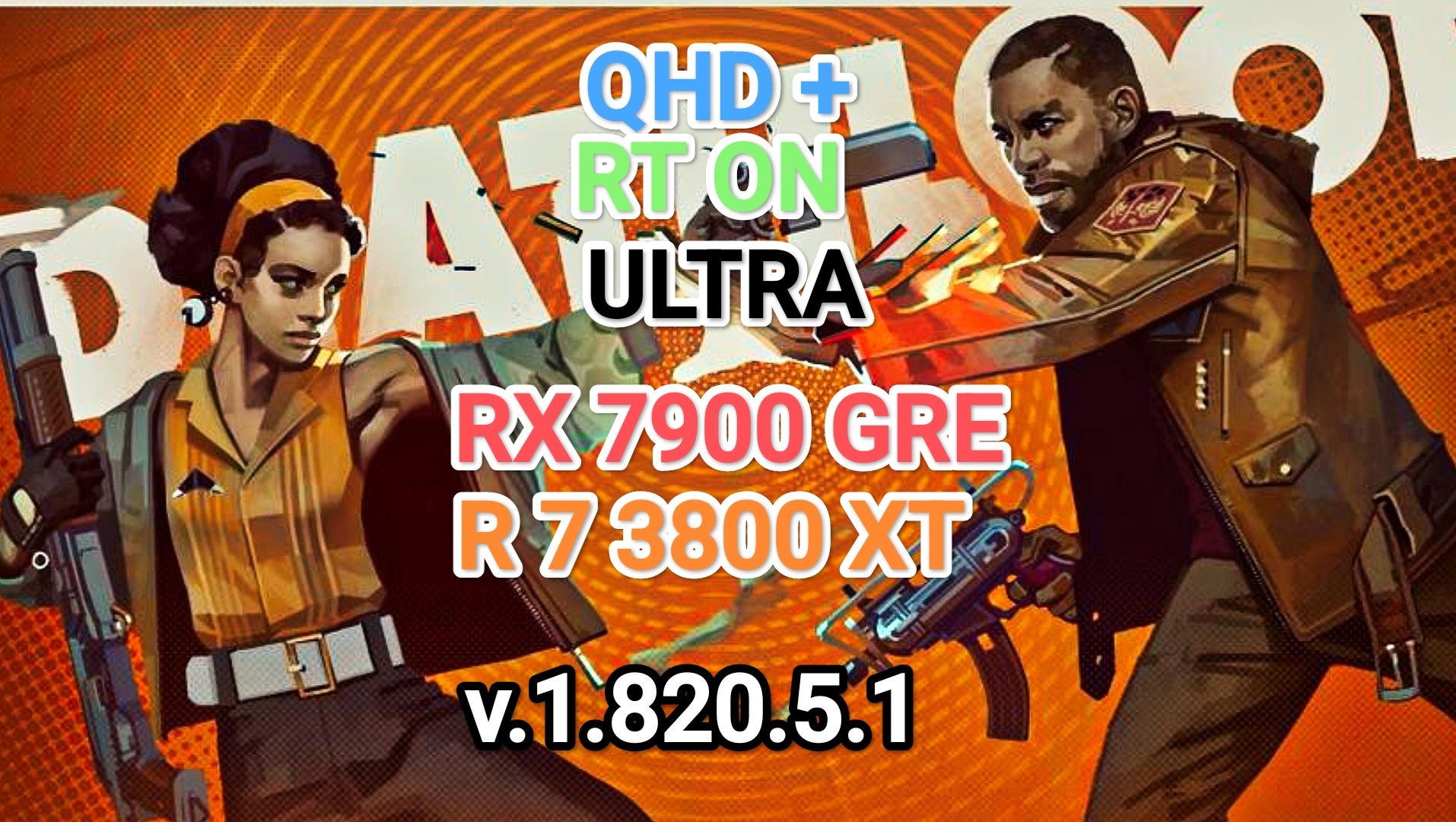 DEATHLOOP v.1.820.5.1 QHD+/ULTRA/RT ON - RX 7900 GRE/R 7 3800 XT