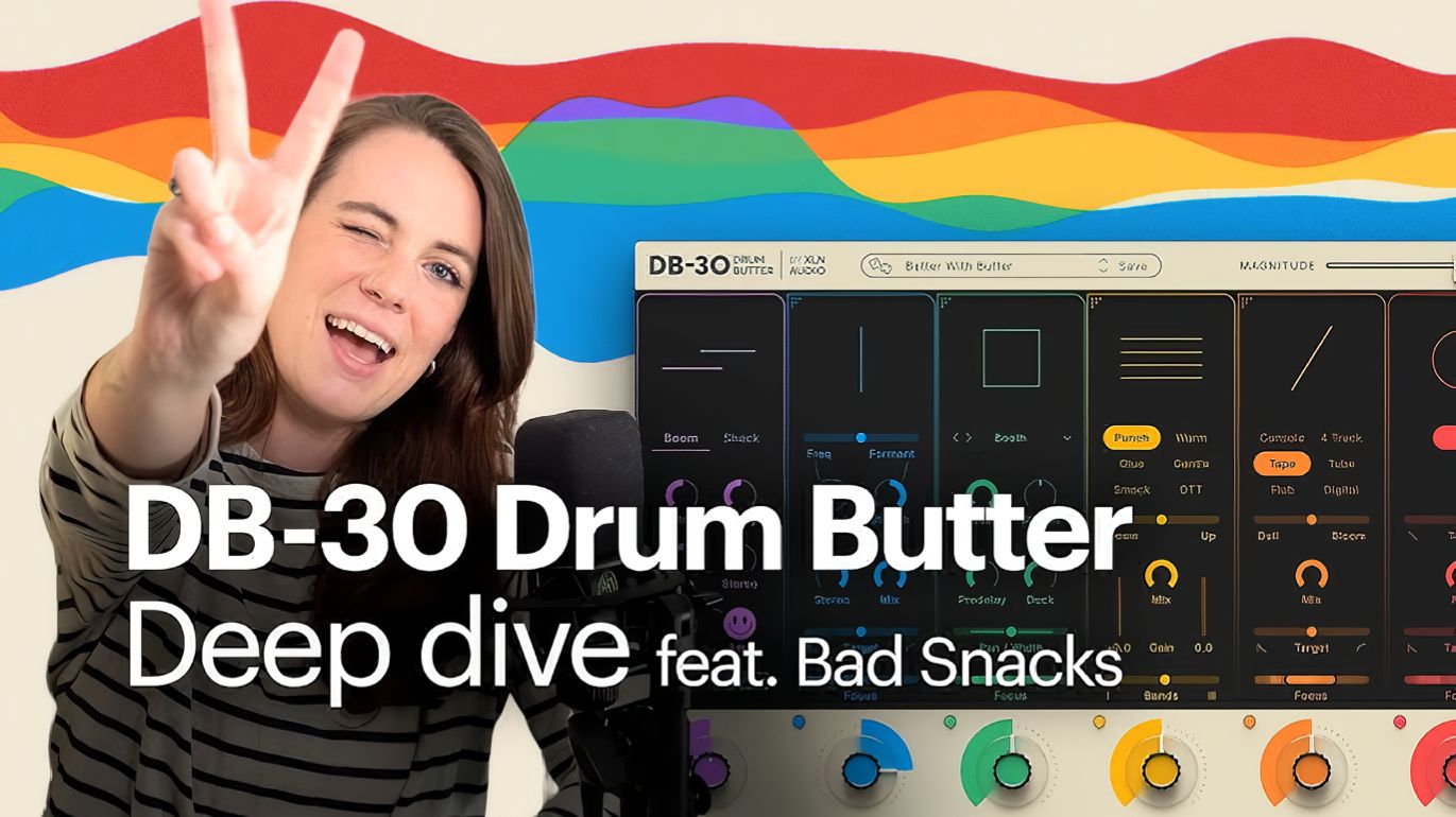 XLN Audio DB-30 Drum Butter: Deep Dive feat. Bad Snacks