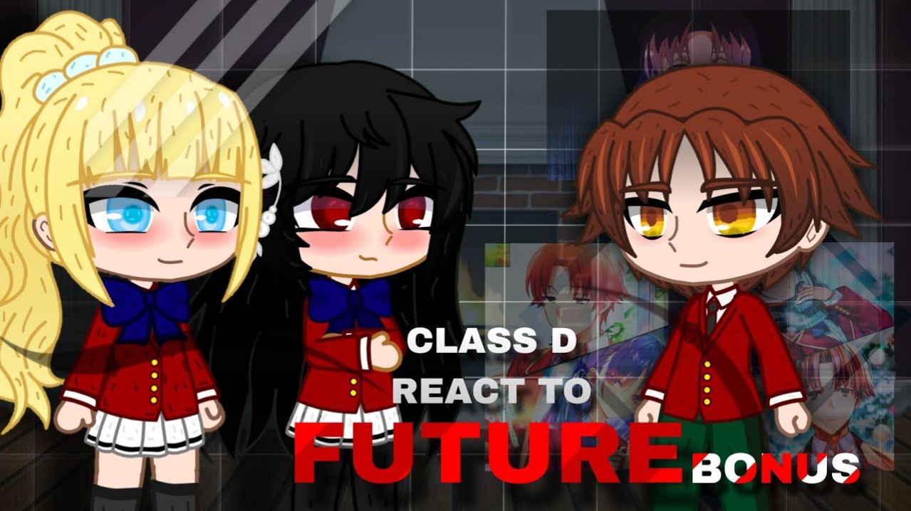 Реакция Класса D на Аянокоджи / Бонус / Персонажи Аниме / Гача реакция / Classroom of the Elite