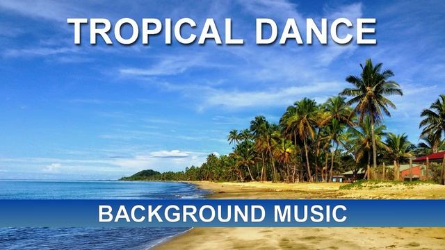 Tropical Dance (Background Music)