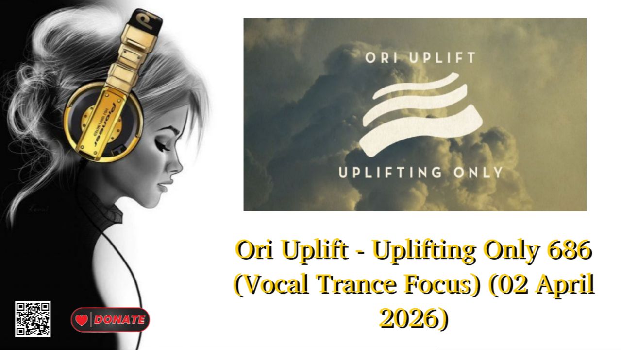 Ori Uplift - Uplifting Only 686 (Vocal Trance Focus) (02 April 2026)