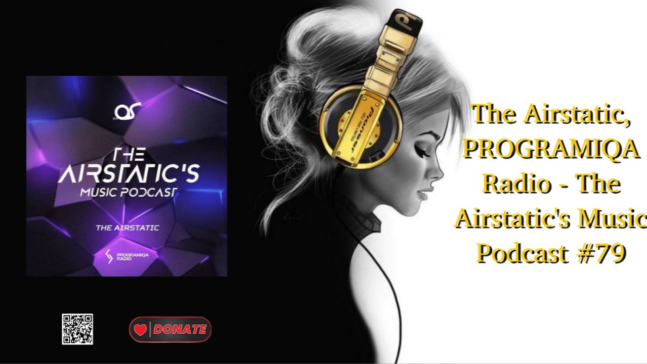 The Airstatic, PROGRAMIQA Radio - The Airstatic's Music Podcast #79