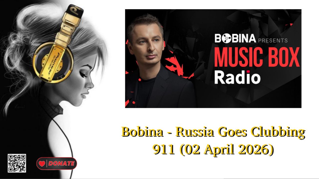 Bobina - Russia Goes Clubbing 911 (02 April 2026)