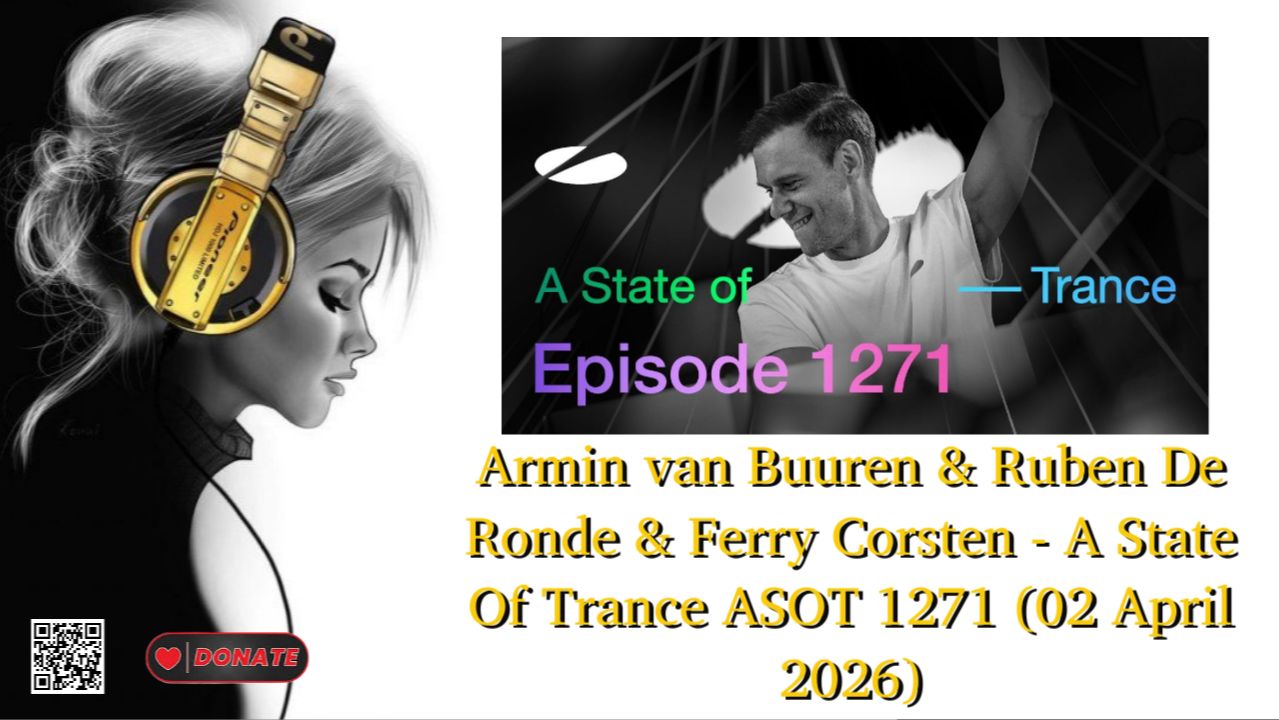 Armin van Buuren & Ruben De Ronde & Ferry Corsten - A State Of Trance ASOT 1271 (02 April 2026)