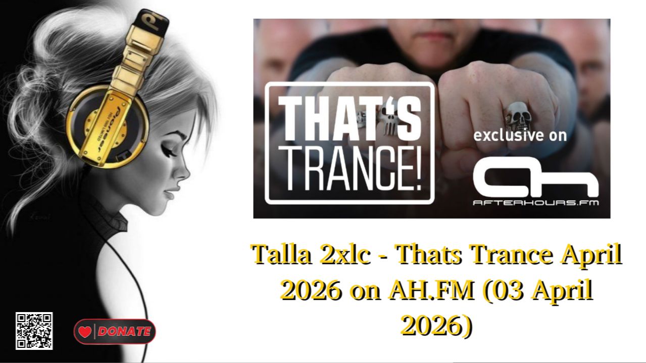Talla 2xlc - Thats Trance April 2026 on AH.FM (03 April 2026)