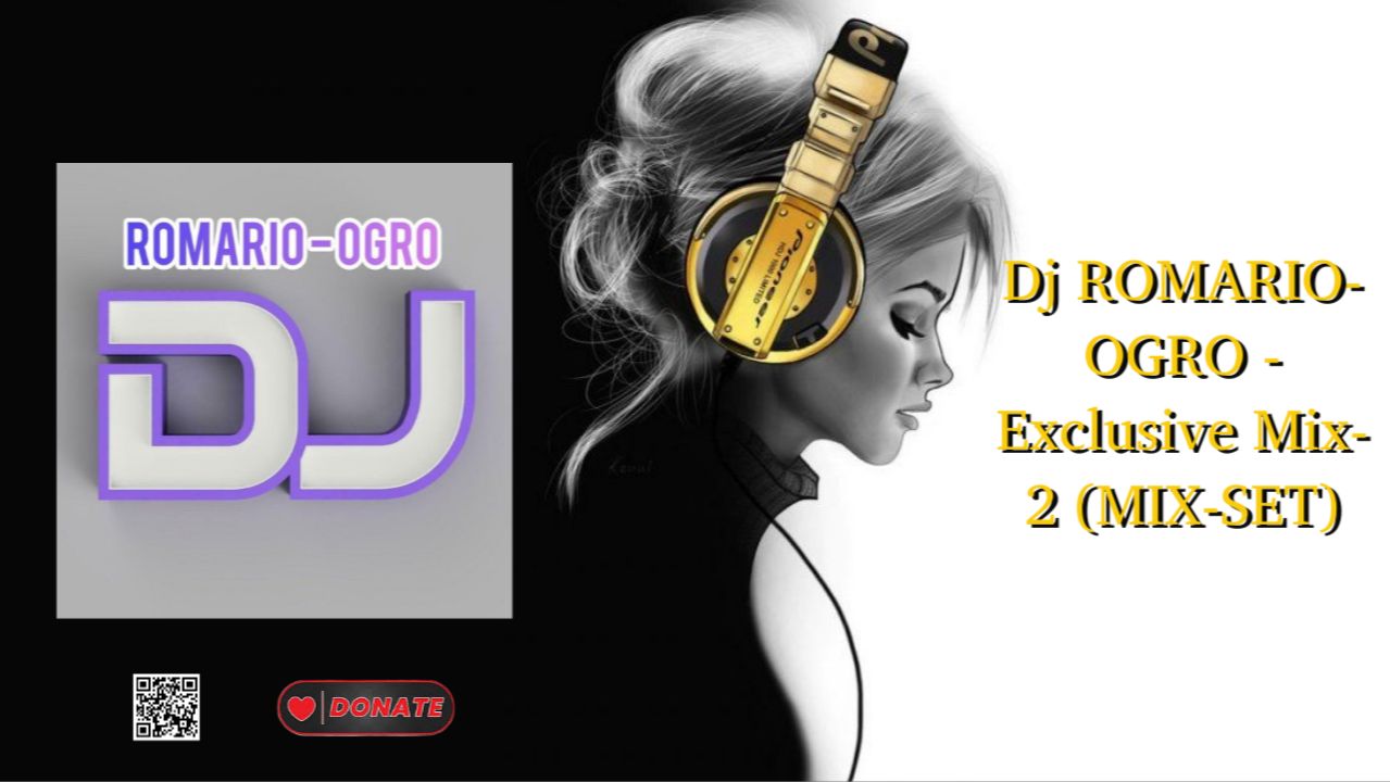 Dj ROMARIO-OGRO - Exclusive Mix- 2 (MIX-SET)